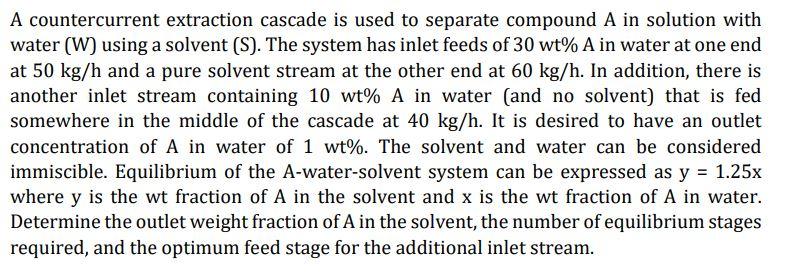 A countercurrent extraction cascade is used to | Chegg.com
