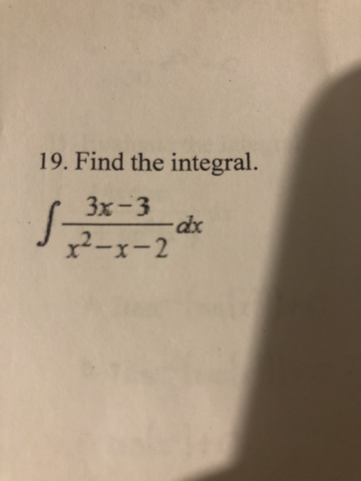 Solved 19. Find the integral 3x-3 dx | Chegg.com
