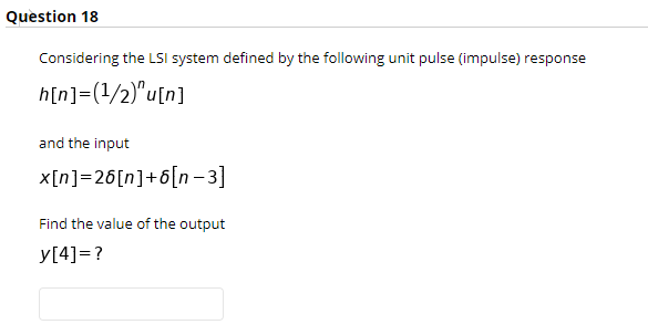 Solved Question 18 Considering the LSI system defined by the | Chegg.com