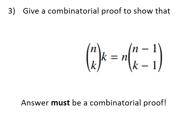 Solved 3) Give a combinatorial proof to show that In = n k – | Chegg.com