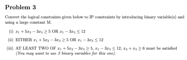 Solved Problem 3 Convert the logical constraints given below | Chegg.com