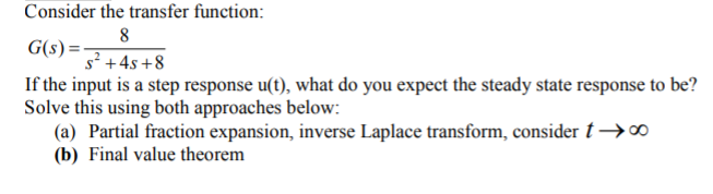 Solved Consider the transfer function: s)=s2+4s + 8 If the | Chegg.com