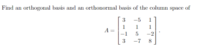 Solved Find an orthogonal basis and an orthonormal basis of | Chegg.com