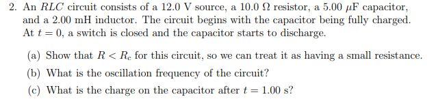 Solved 2. An RLC circuit consists of a 12.0 V source, a | Chegg.com