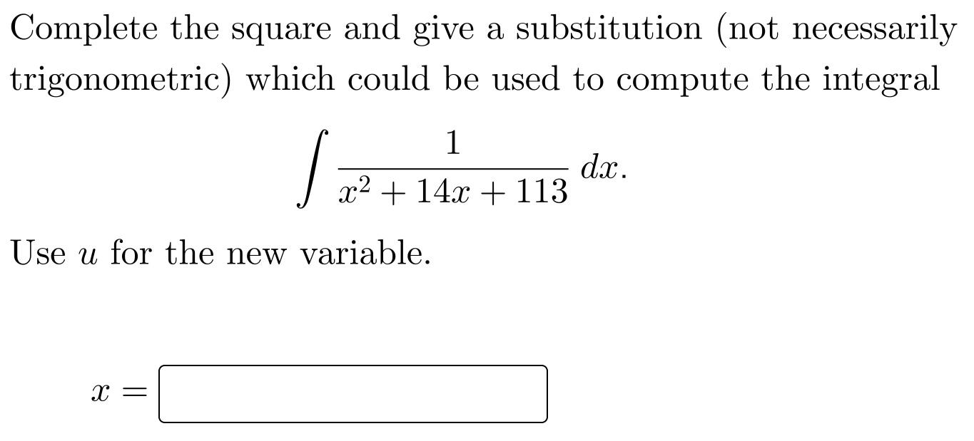 Solved Complete the square and give a substitution (not | Chegg.com
