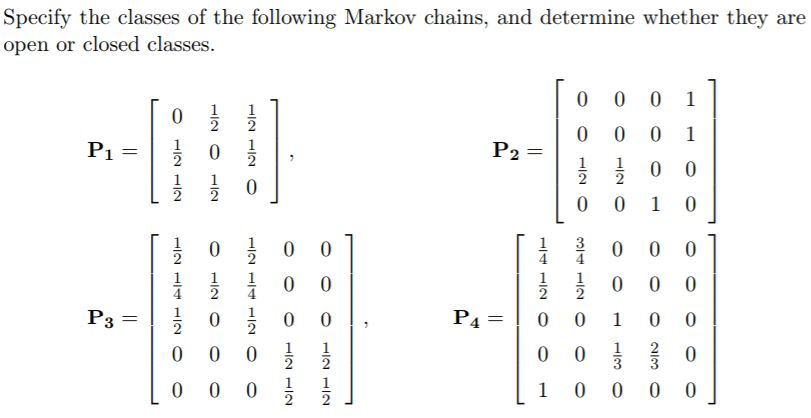 Solved Specify the classes of the following Markov chains, | Chegg.com