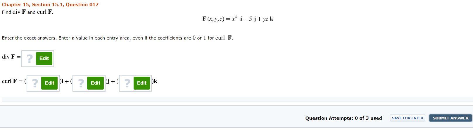 Solved Chapter 15, Section 15.1, Question 017 Find div F and | Chegg.com