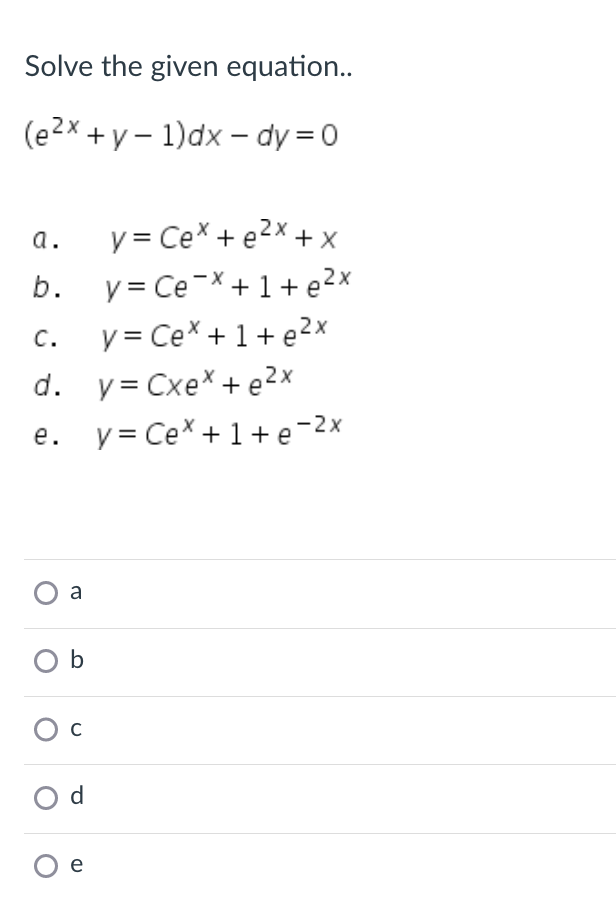 Solved Solve the given equation.. (e2x+y−1)dx−dy=0 a. | Chegg.com