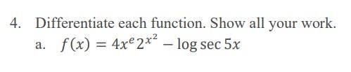Solved Differentiate each function. Show all your work. a. | Chegg.com