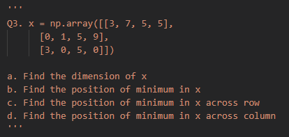 Solved Q3. x=np⋅array([[3,7,5,5], [0,1,5,9], [3,0,5,0]]) a. | Chegg.com