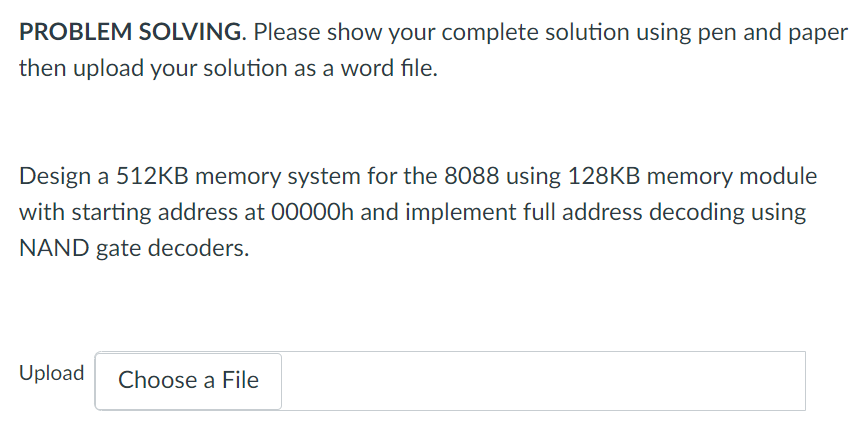 Solved Design a 512KB memory system for the 8088 using 128KB | Chegg.com