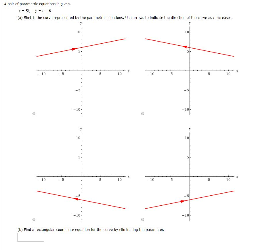 Solved A pair of parametric equations is given. x = 5t, y = | Chegg.com