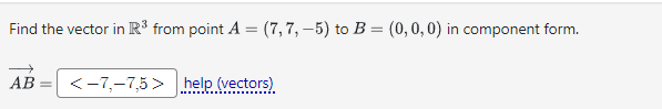Solved Find the vector in R3 ﻿from point A=(7,7,-5) ﻿to | Chegg.com