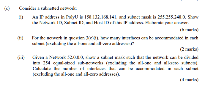 Solved (c) Consider a subnetted network: (i) An IP address | Chegg.com