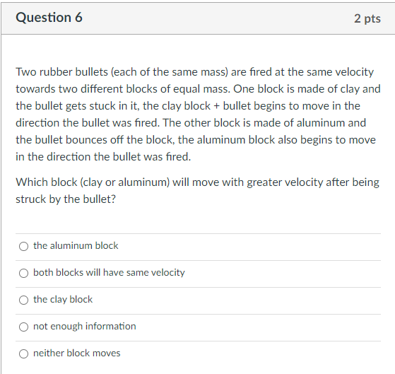 Solved Question 6 2 pts Two rubber bullets (each of the same | Chegg.com