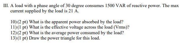 Solved III. A load with a phase angle of 30 degree consumes | Chegg.com