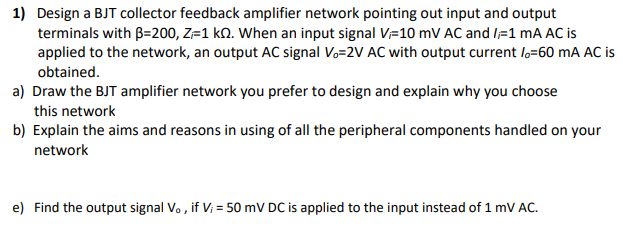 Solved 1) Design a BJT collector feedback amplifier network | Chegg.com