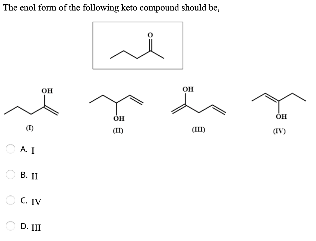 Solved The enol form of the following keto compound should | Chegg.com