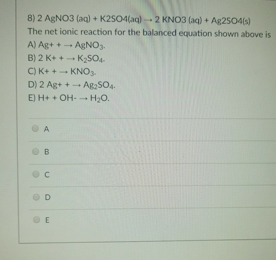 Solved 8) 2 AgNO3 (aq)+ K2S04(ag) 2 KNO3 (aq) + Ag2S04(s) | Chegg.com