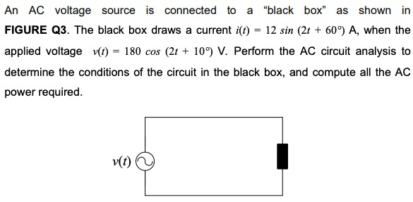 Solved An AC voltage source is connected to a "black box" as | Chegg.com