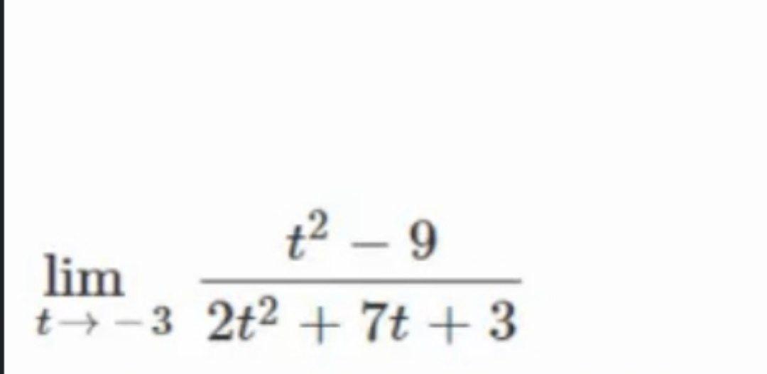 Solved t2 - 9 lim t-3 2t2 + 7t + 3 | Chegg.com