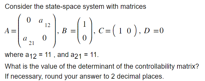 Solved Consider the state-space system with matrices where | Chegg.com