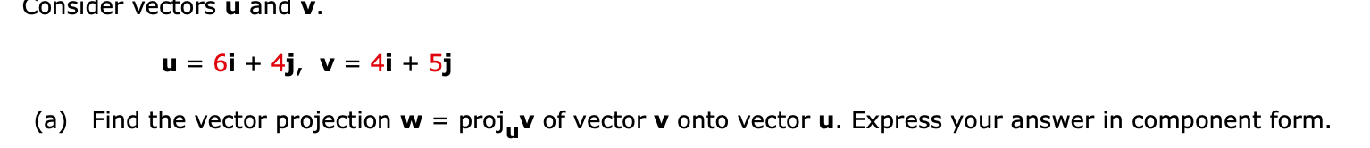 Solved u=6i+4j,v=4i+5j (a) Find the vector projection | Chegg.com