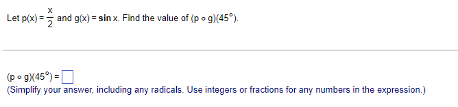 Solved Let p(x)=2x and g(x)=sinx. Find the value of | Chegg.com