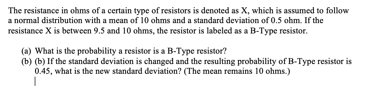 Solved The resistance in ohms of a certain type of resistors | Chegg.com