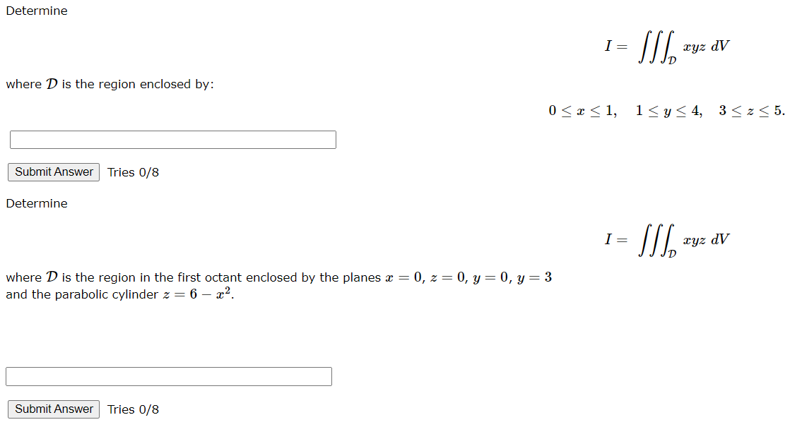 Solved Determine I=∭DxyzdV where D is the region enclosed | Chegg.com