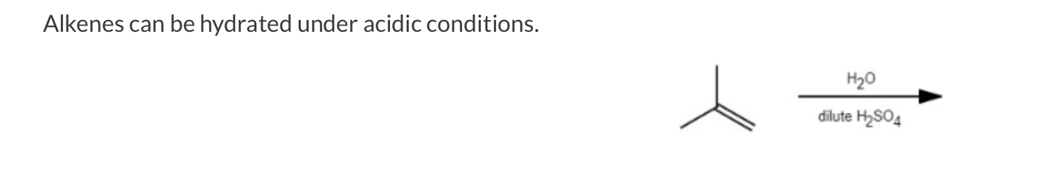 Solved Alkenes can be hydrated under acidic conditions. | Chegg.com