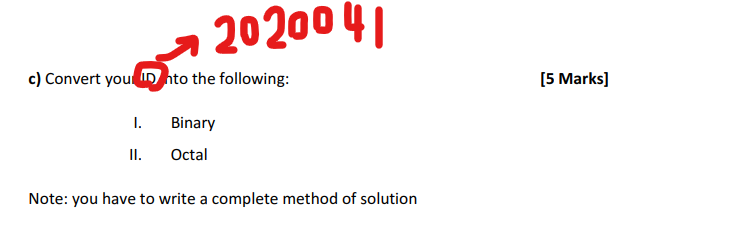 Solved 2020041 c) Convert your into the following: I. Binary | Chegg.com