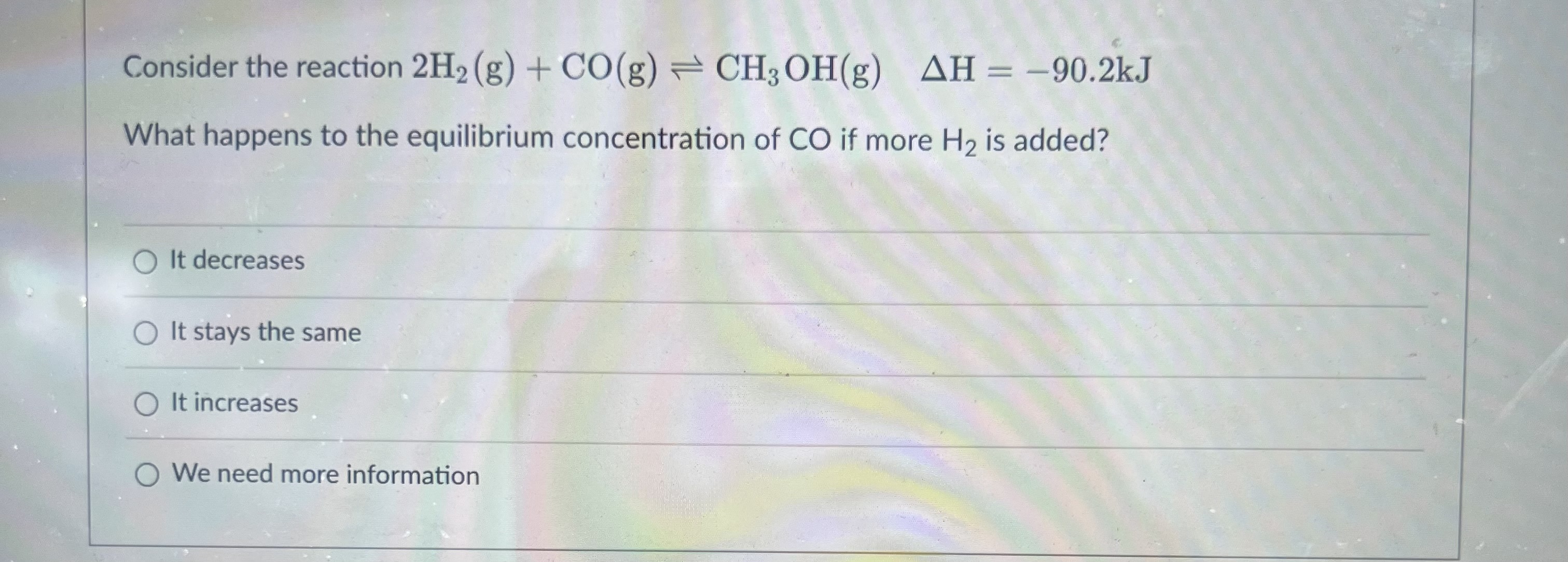 [Solved]: Consider the reaction 2H2(g)+CO(g)CH3OH(g)H=90.2k