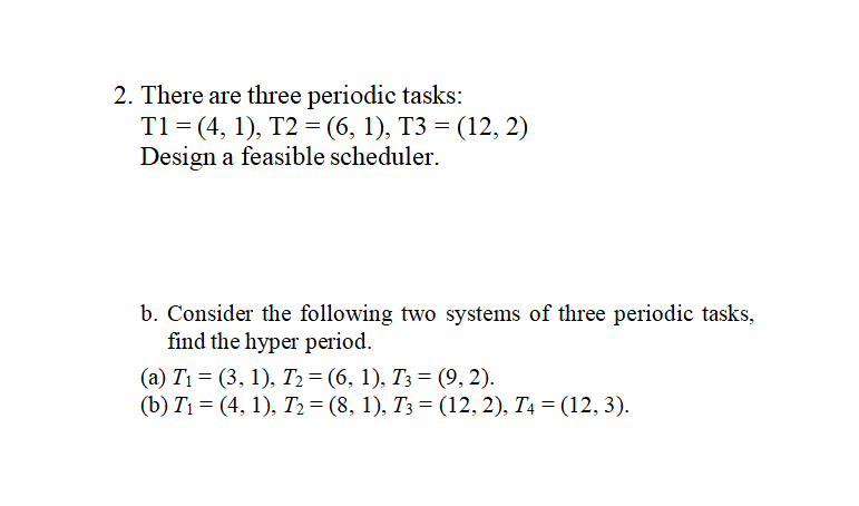Solved 2 There Are Three Periodic Tasks T1 4 1 T2 