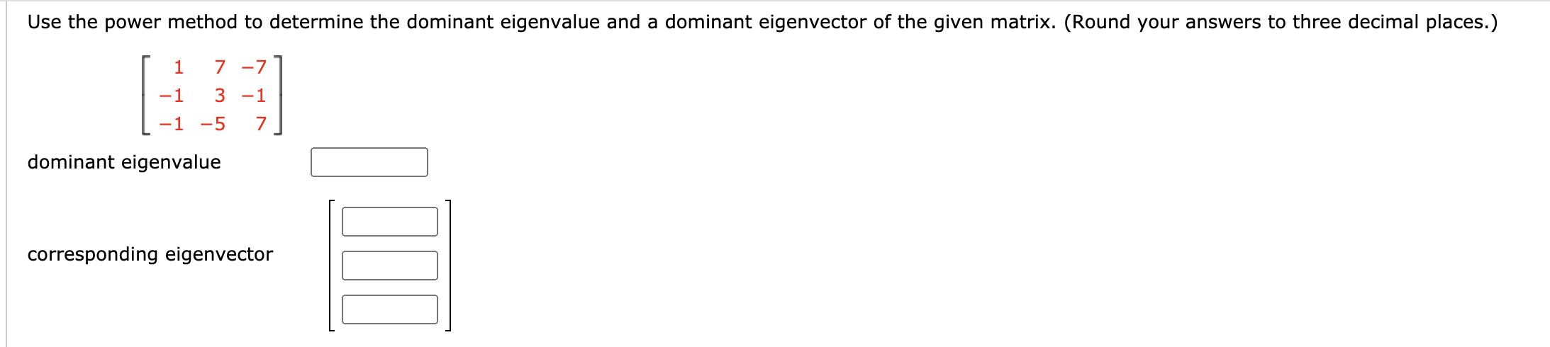 Solved Use the power method to determine the dominant | Chegg.com