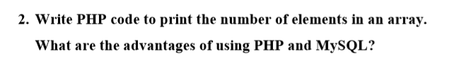 Solved 2. Write PHP code to print the number of elements in | Chegg.com