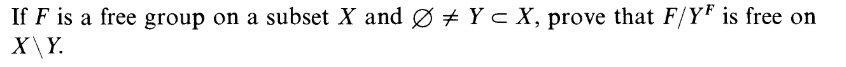Solved If F is a free group on a subset X and ∅ =Y⊂X, prove | Chegg.com
