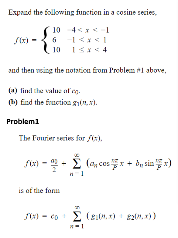 Solved Expand the following function in a cosine series, | Chegg.com