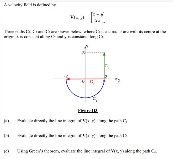 Solved A velocity field is defined by V(x,y)=[x−y2x] Three | Chegg.com
