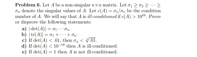 Solved Problem 6. Let A be a non-singular n×n matrix. Let σ1 | Chegg.com