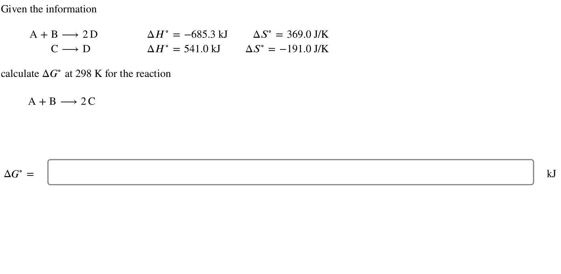 Solved Given the information A+B 2DC DΔH∘=−685.3 kJΔH∘=541.0 | Chegg.com
