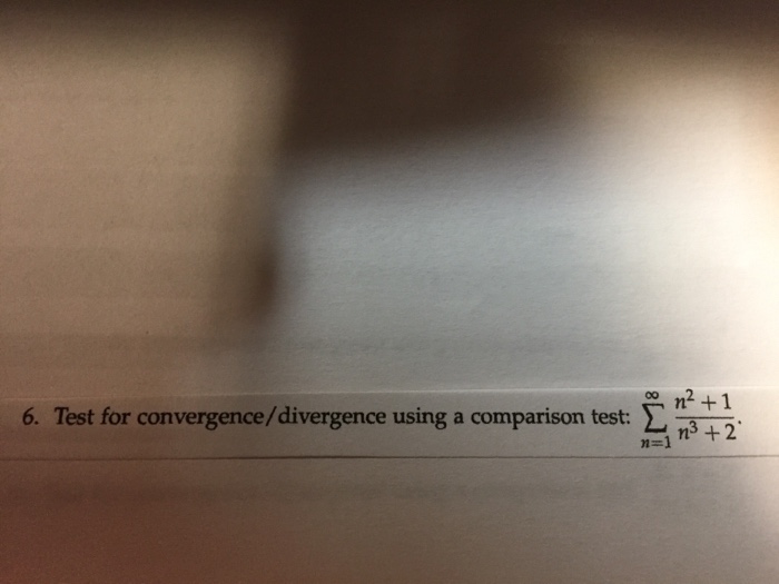 Solved Test for convergence/divergence using a comparison | Chegg.com