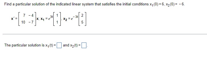 Solved Find a particular solution of the indicated linear | Chegg.com Solved Find a particular solution of the indicated linear | Chegg.com