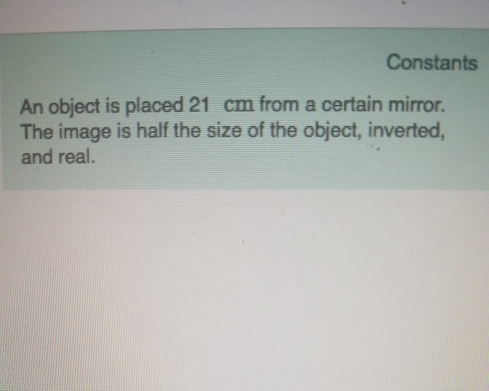Solved Constants An object is placed 21 cm from a certain | Chegg.com