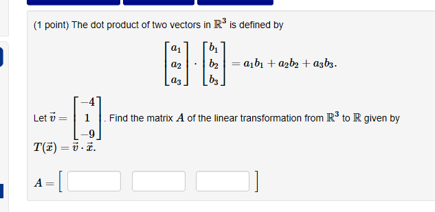 Solved (1 point) The dot product of two vectors in R3 is | Chegg.com
