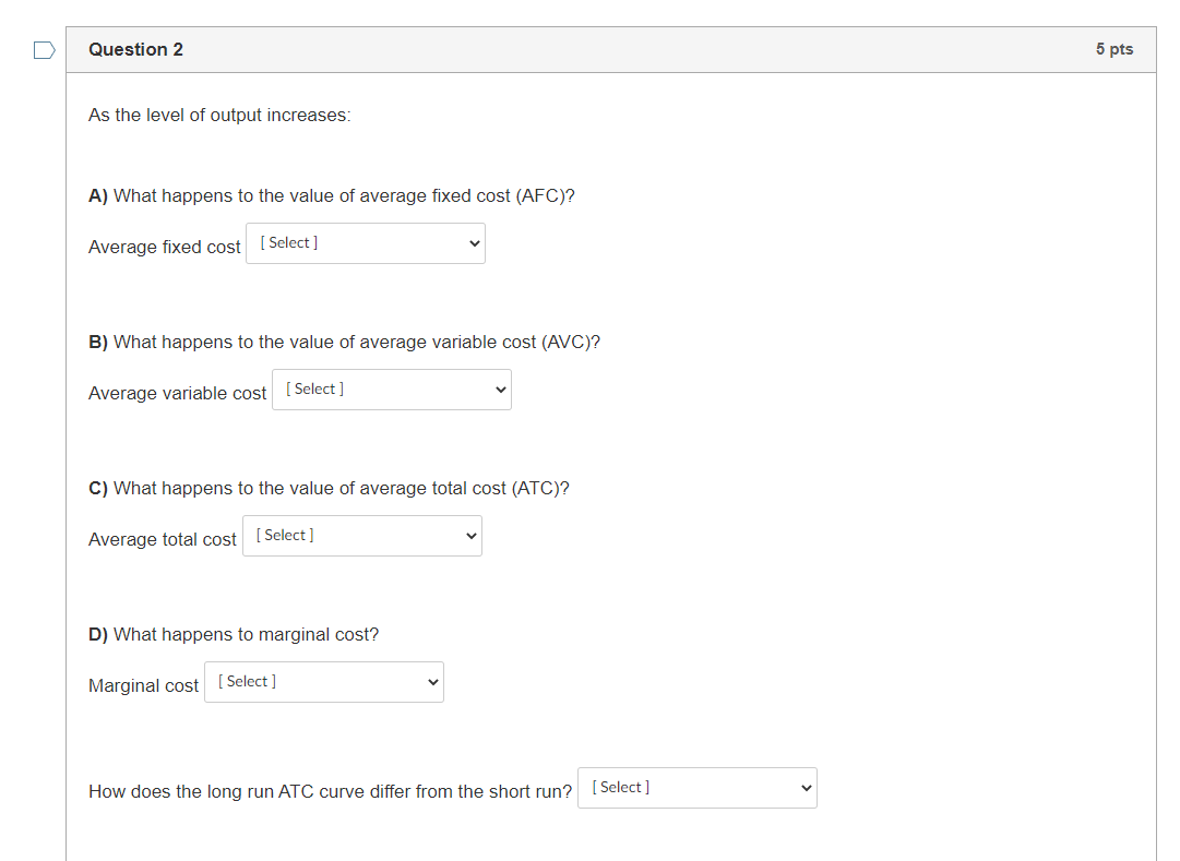 Solved Question 2 5 pts As the level of output increases: A) | Chegg.com