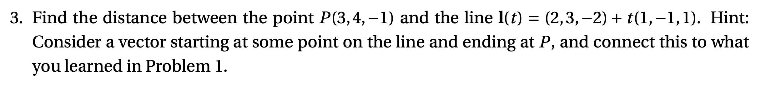 Solved 3. Find the distance between the point P(3,4,-1) and | Chegg.com