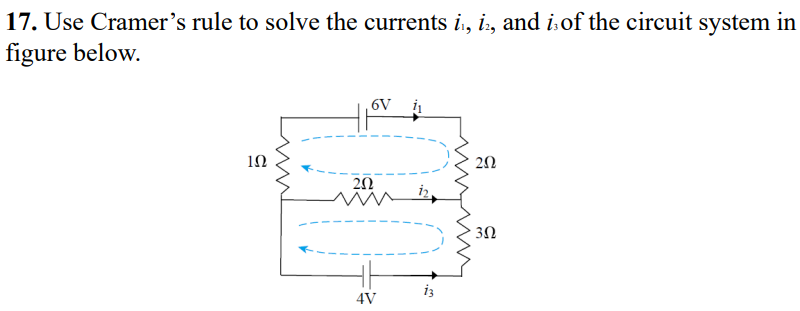 Solved 17. Use Cramer's rule to solve the currents i1,i2, | Chegg.com