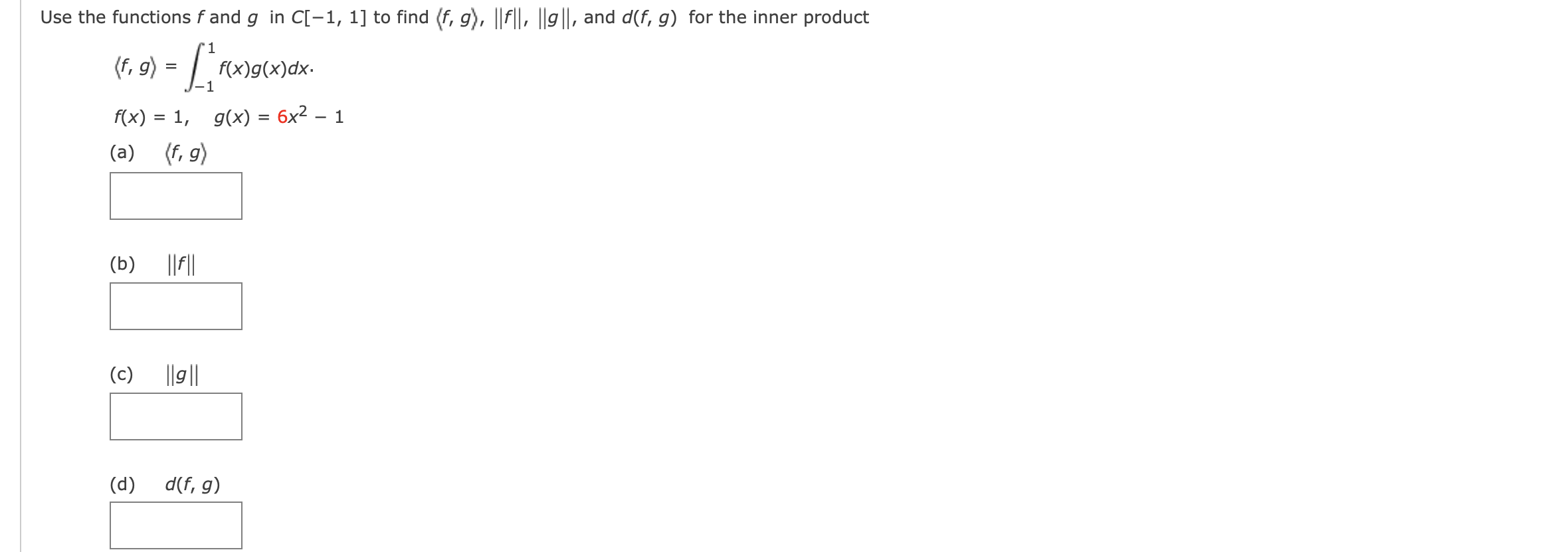 Solved Use the functions f and g in C[-1, 1] to find (f, g), | Chegg.com