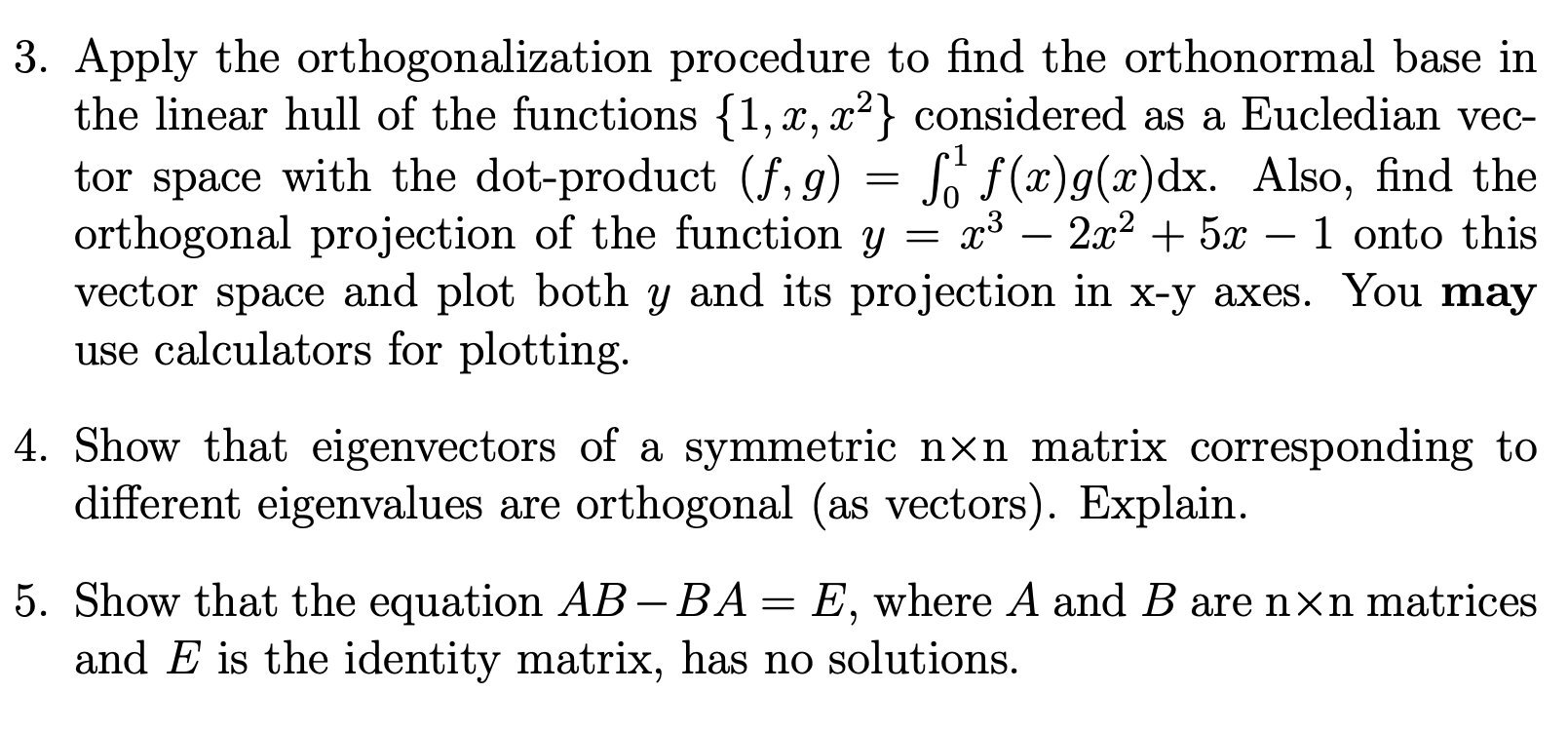 Solved = 2 3. Apply the orthogonalization procedure to find | Chegg.com